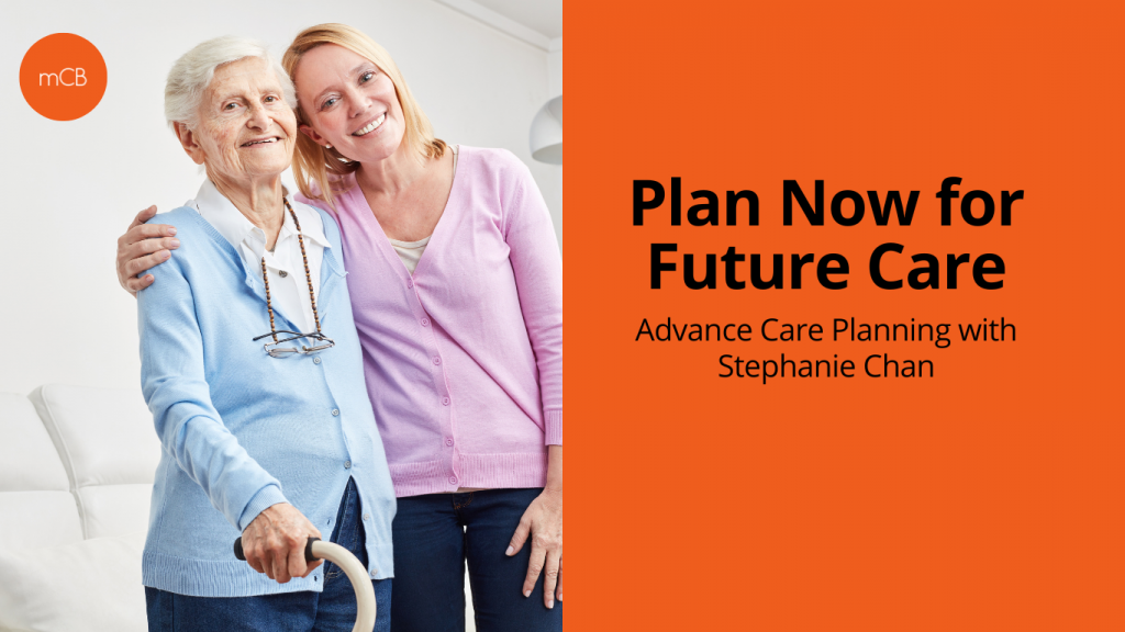 Plan in Advance for Future Care - myCareBase Solutions Inc.
